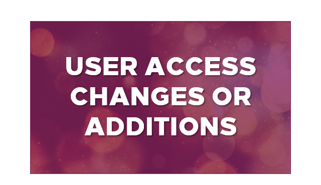 User Access and Change Requests